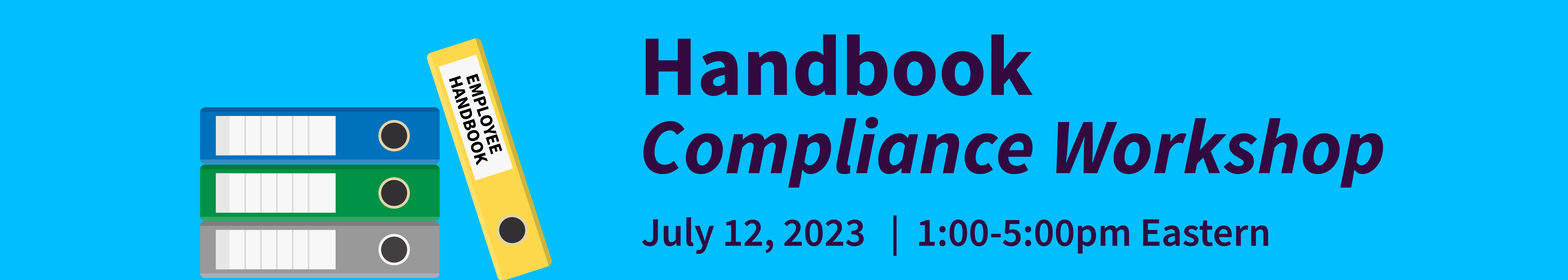 Handbook Compliance Workshop — July 12, 2023
